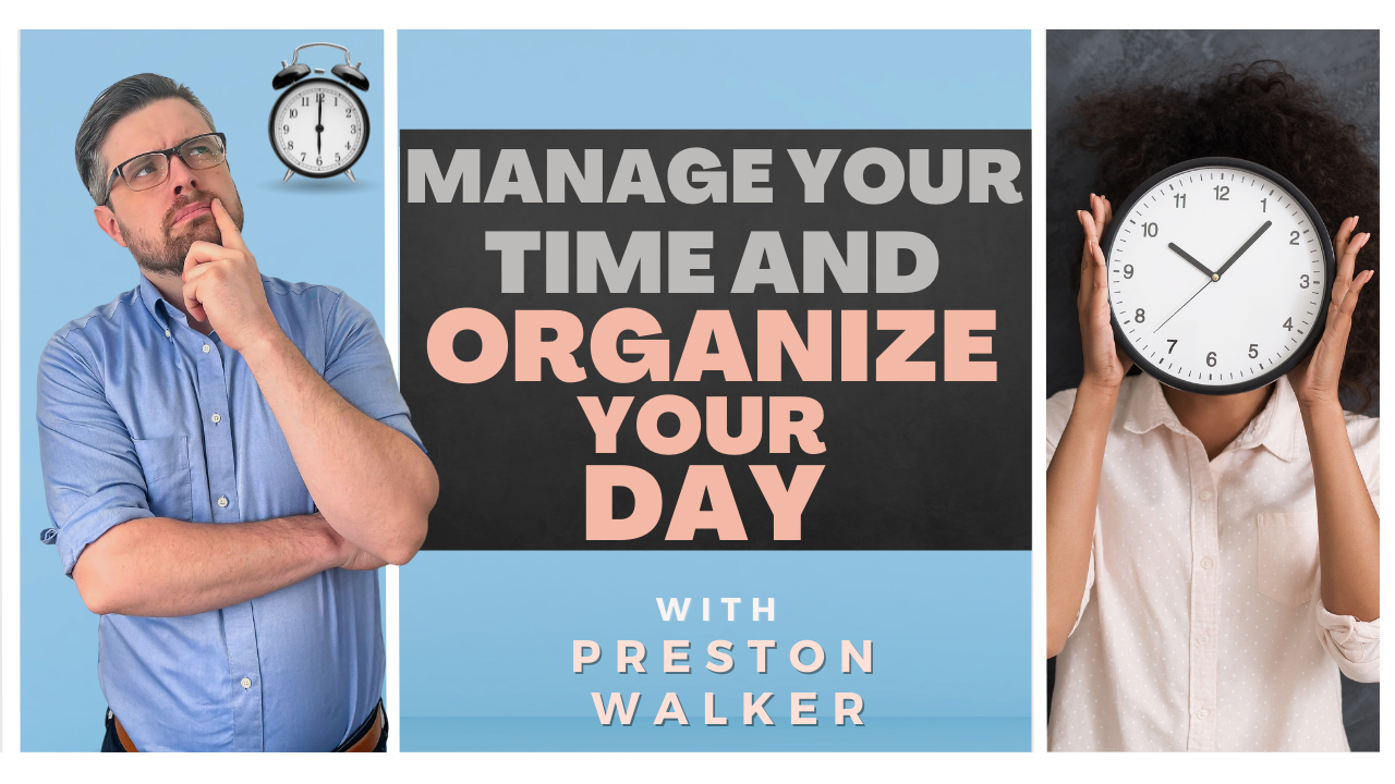 Manage your time and organize your day